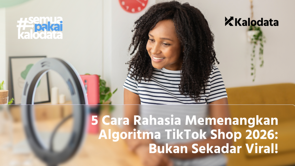 5 Cara Rahasia Memenangkan Algoritma TikTok Shop 2026