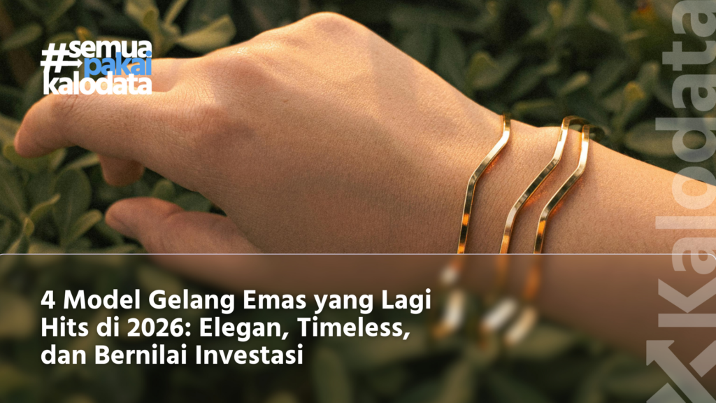 4 Model Gelang Emas yang Lagi Hits di 2026: Elegan, Timeless, dan ...